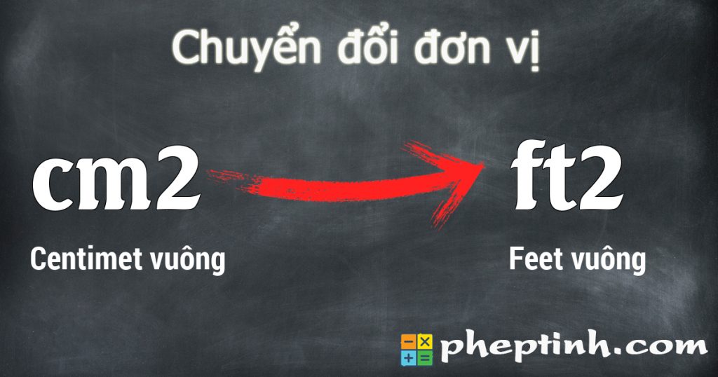 Chuy n i Centimet Vu ng cm2 Sang Feet Vu ng ft2 1cm2 B ng Bao