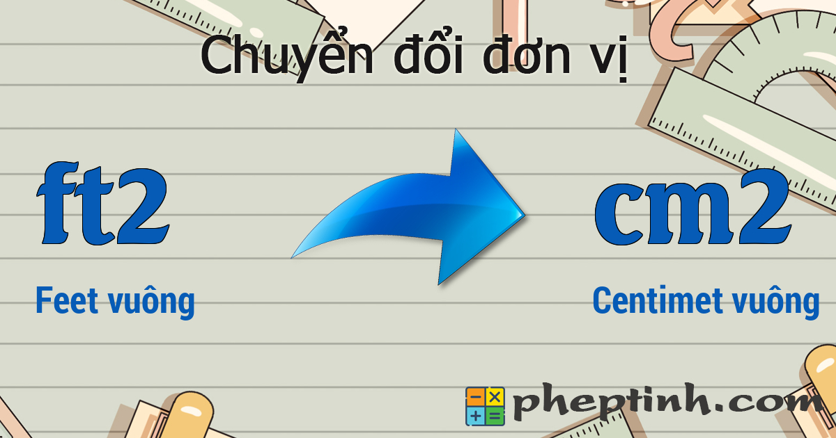 Chuy n i Feet Vu ng ft2 Sang Centimet Vu ng cm2 1ft2 B ng Bao